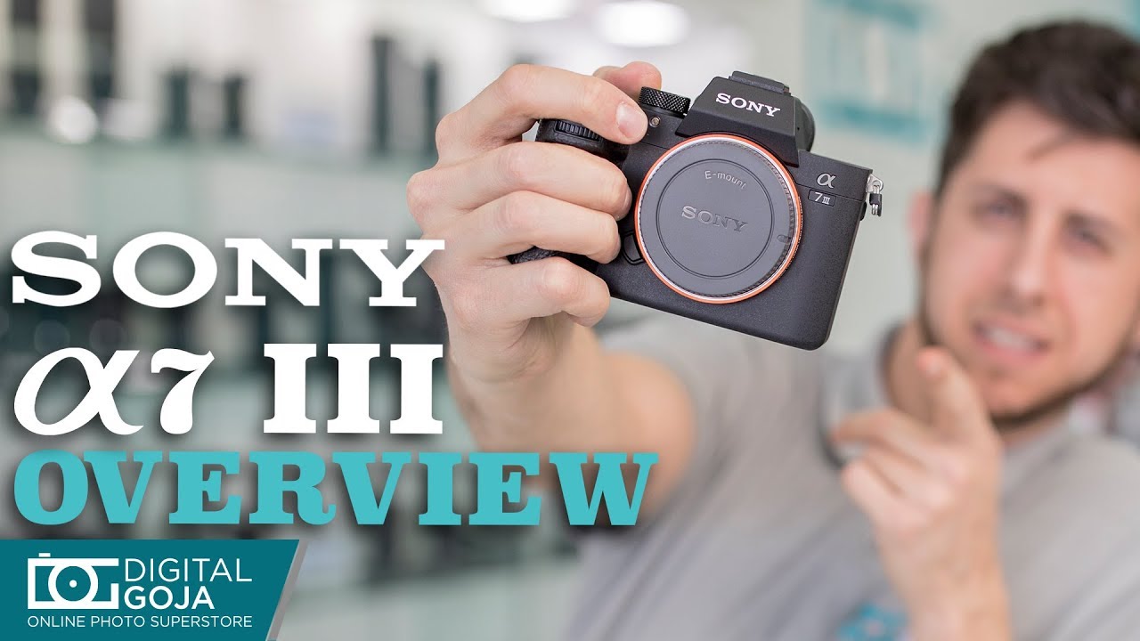 Sony a7 III Alpha Mirrorless Digital Camera | Overview - YouTube