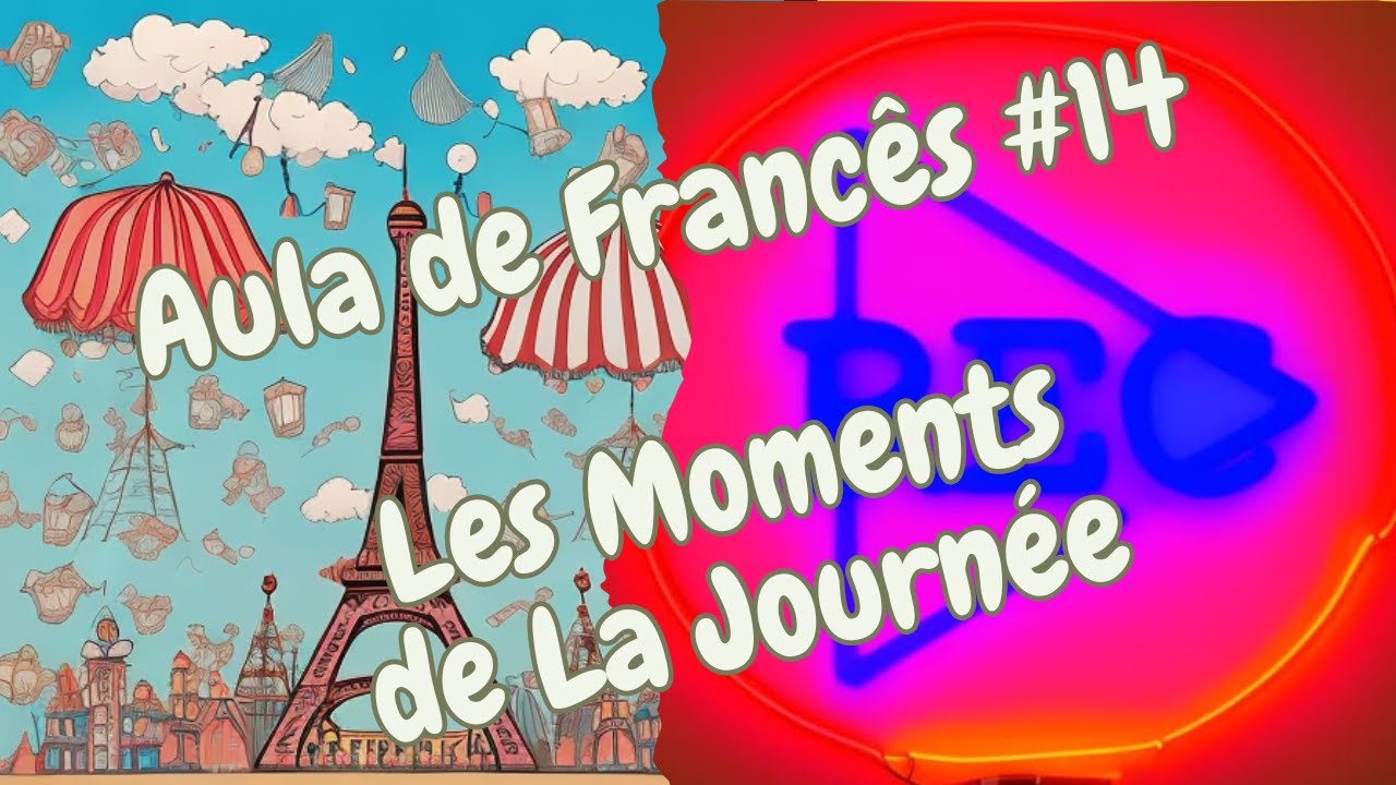 Aula de Francês #14 - Os Momentos do Dia - FRANCÊS BÁSICO - YouTube