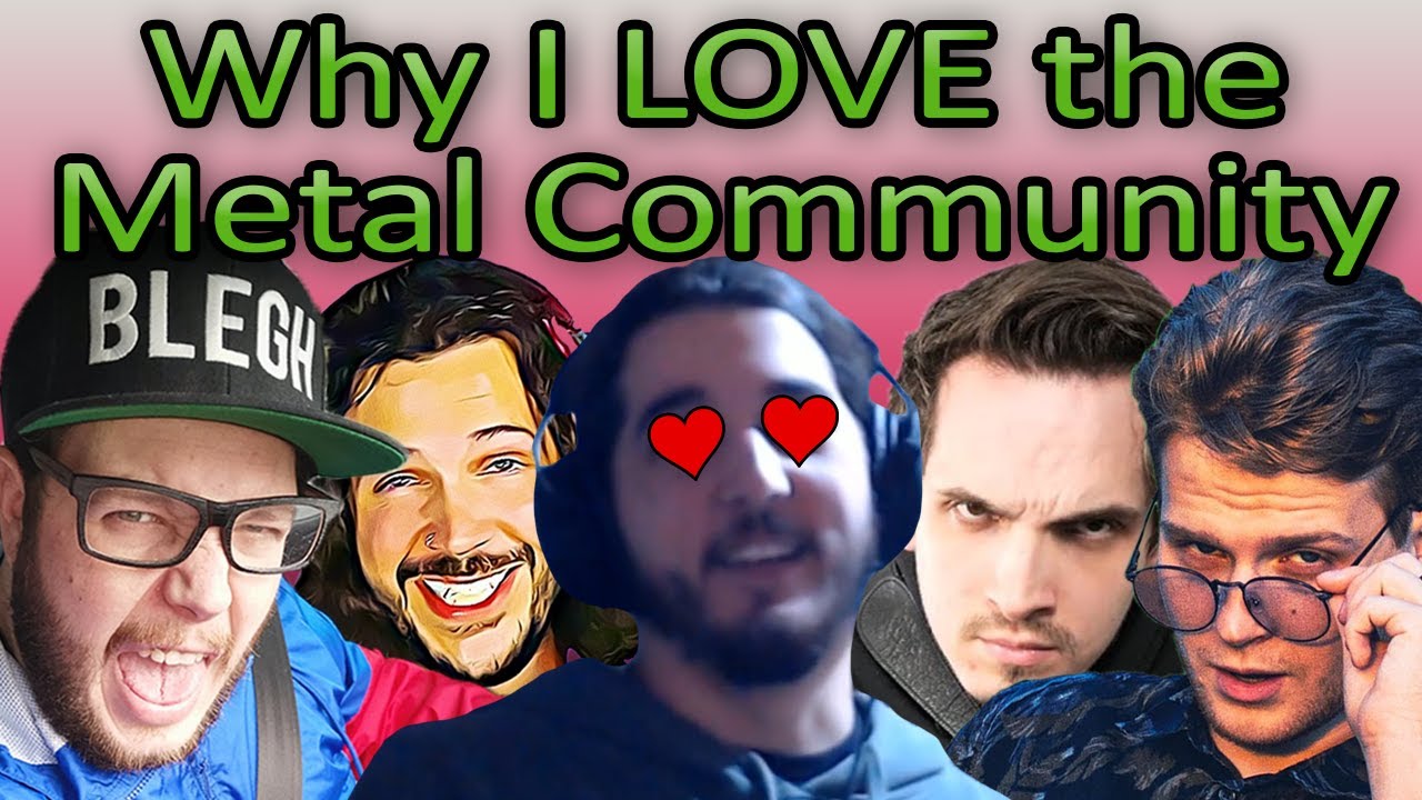 Why I Love The Metal Community | Channel Update - YouTube
