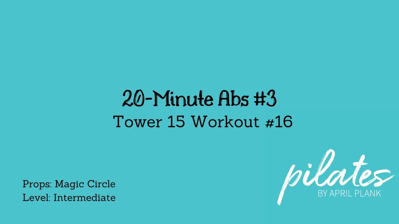 20-Minute Abs #3 - Tower 15 Workout #16 (Magic Circle, Push Through Bar ...