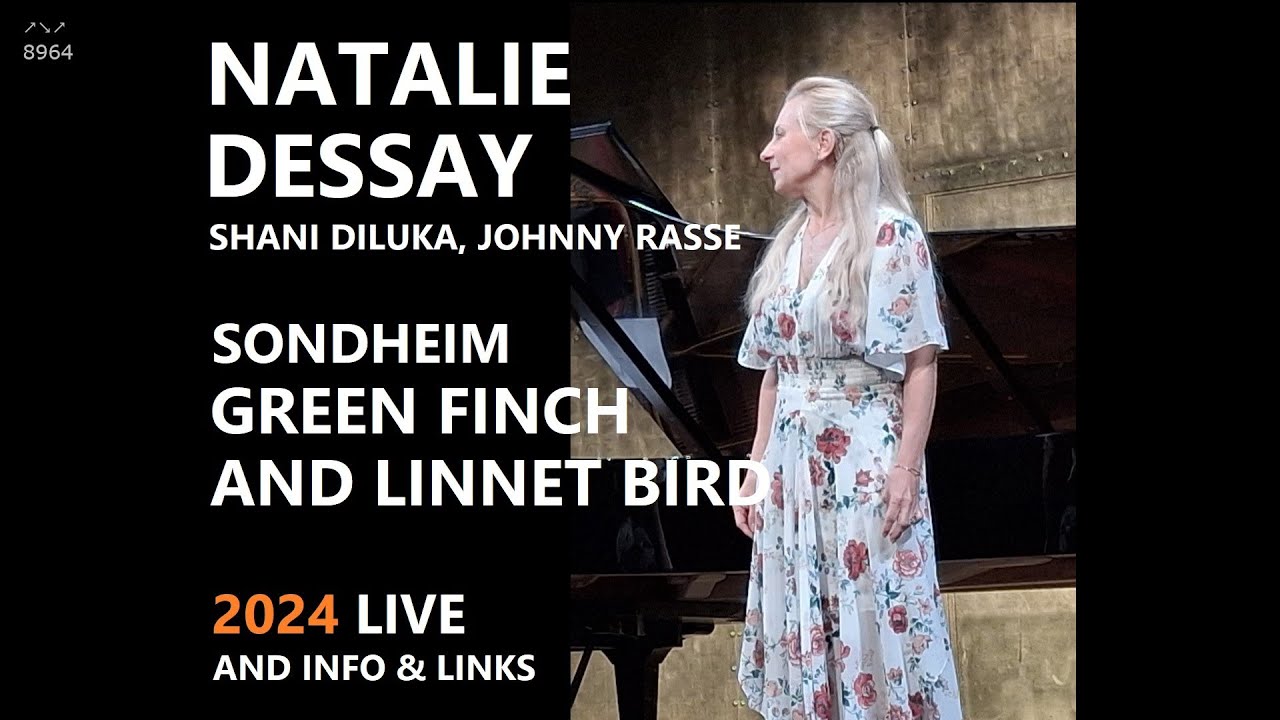2024 (3) Natalie Dessay - Green Finch and Linnet Bird (Sondheim) - LIVE ...
