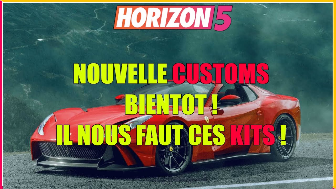 Forza Horizon 5 : NOUVEAUX KIT CARROSSERIE ET CUSTOMS ! IL NOUS FAUT ...