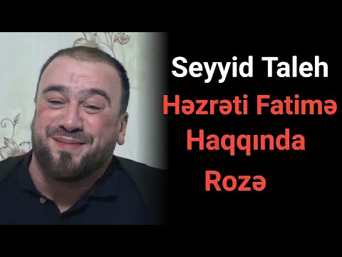 Seyyid Taleh Həzrəti Fatimə haqqında rozə deyib hamını ağlatdı