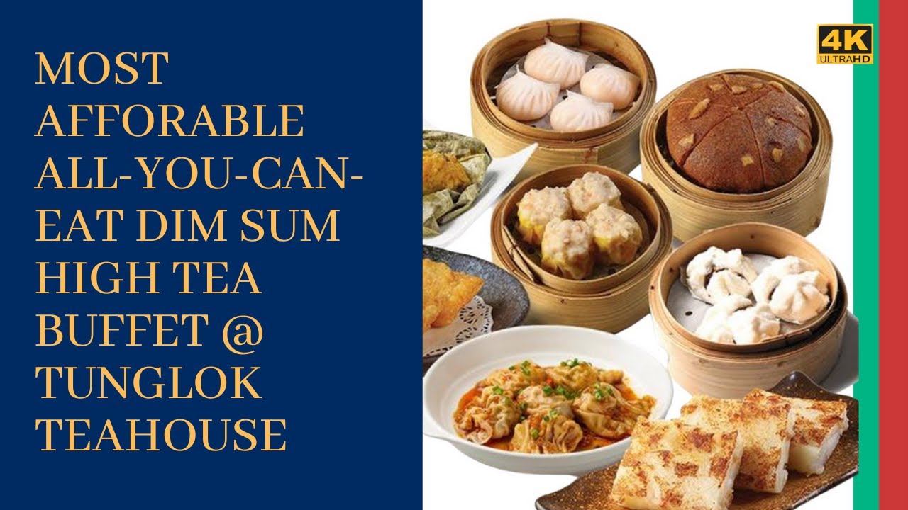 We Tried Everything @ TungLok Teahouse All-You-Can-Eat Dim Sum High Tea ...
