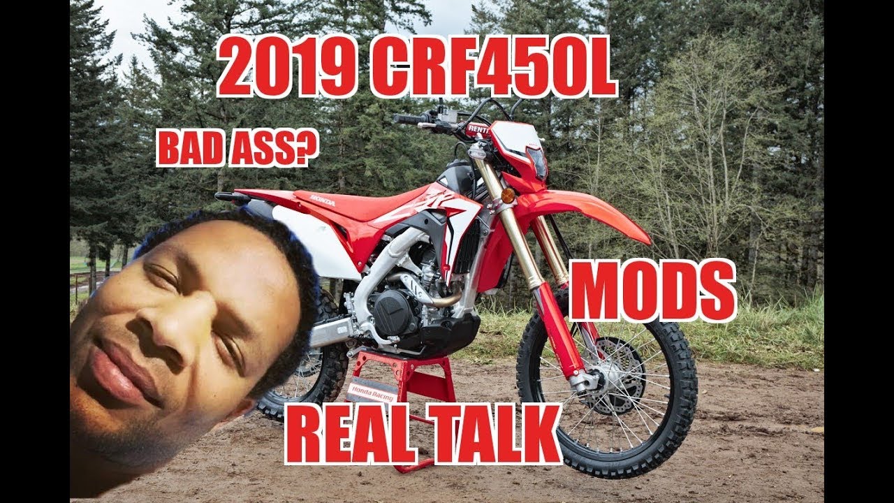 2019 CRF 450L REAL TALK ABOUT MODIFICATIONS - YouTube