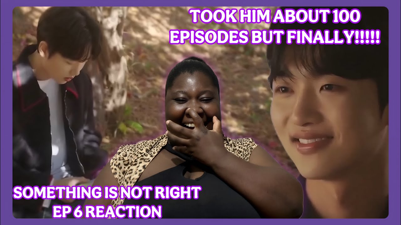 Something Is Not Right EP 6 | Reaction! (Eng Sub) - YouTube