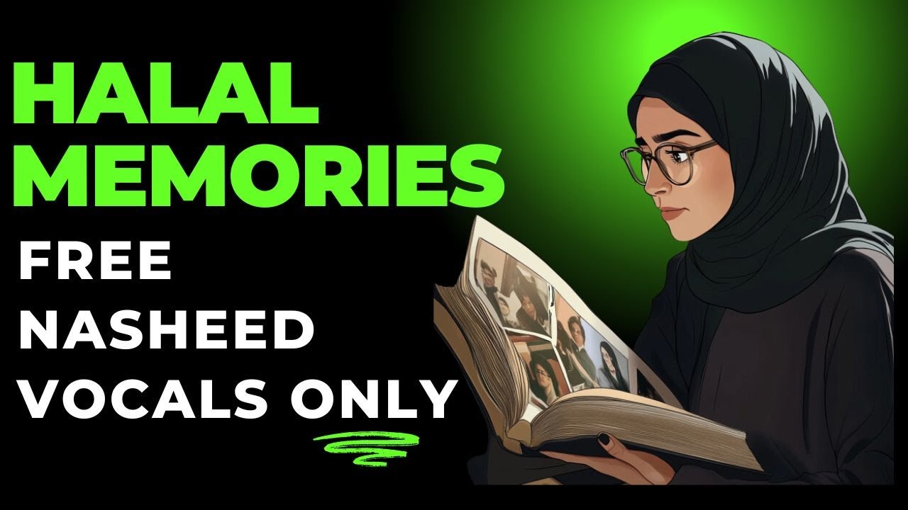 Halal "MEMORIES" *FREE * Emotional Background Nasheed Vocals Best Halal ...