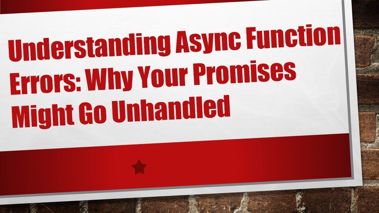 Understanding Async Function Errors: Why Your Promises Might Go Unhandled - YouTube
