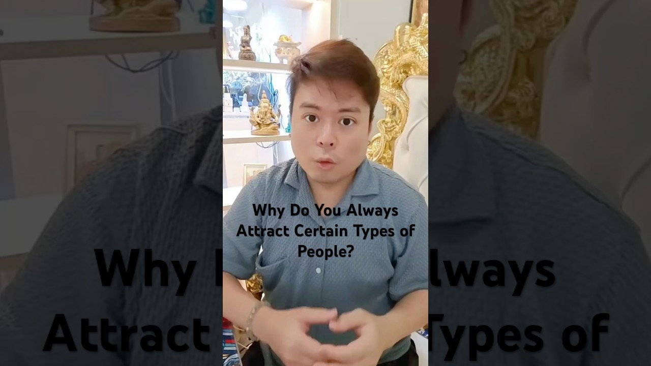 Why Do You Constantly Attract Certain Types of People Into Your Life ...