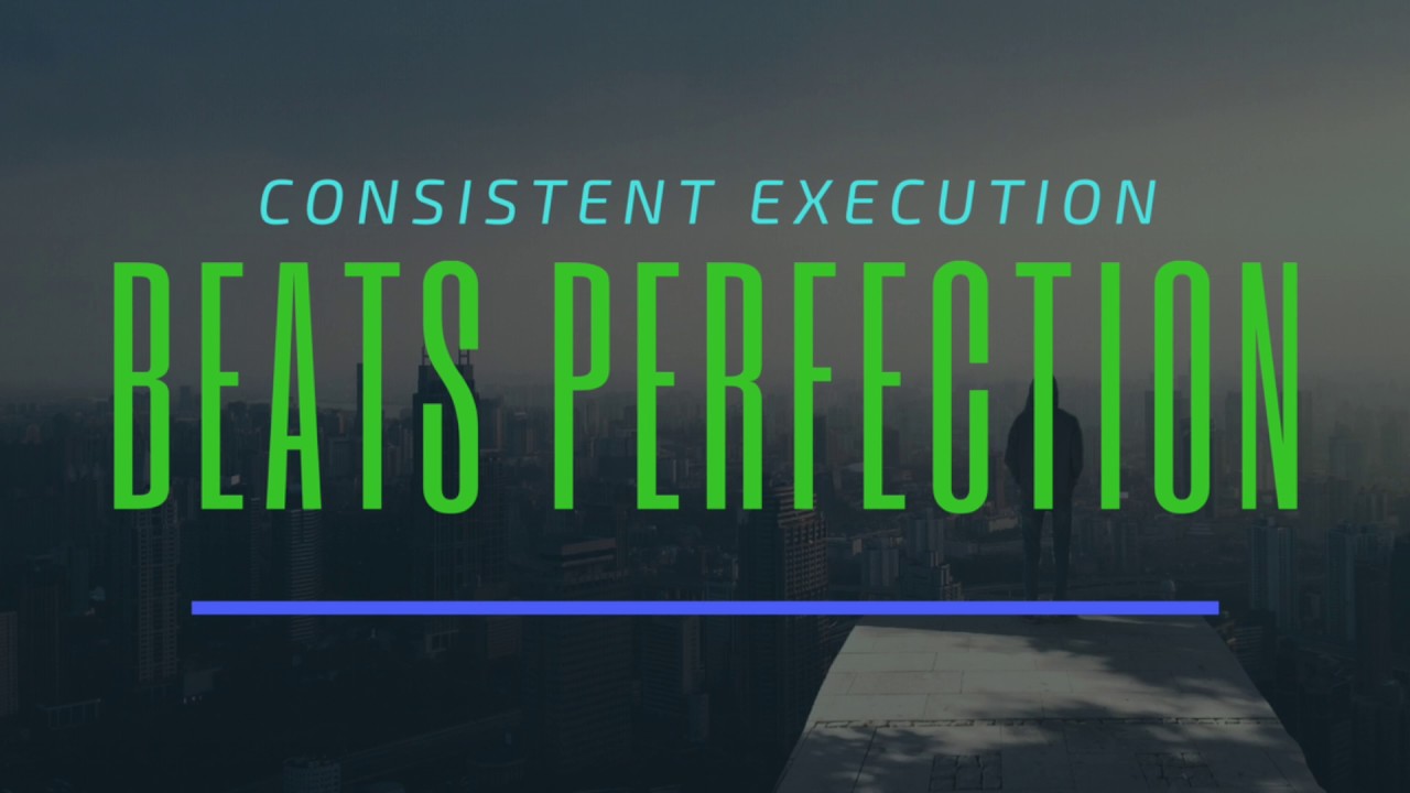 Consistent Execution Beats Perfection - YouTube