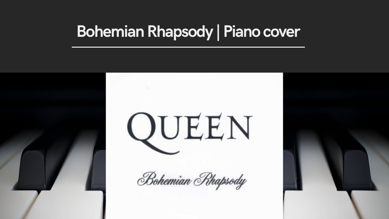 Queen | Bohemian Rhapsody | piano cover - YouTube