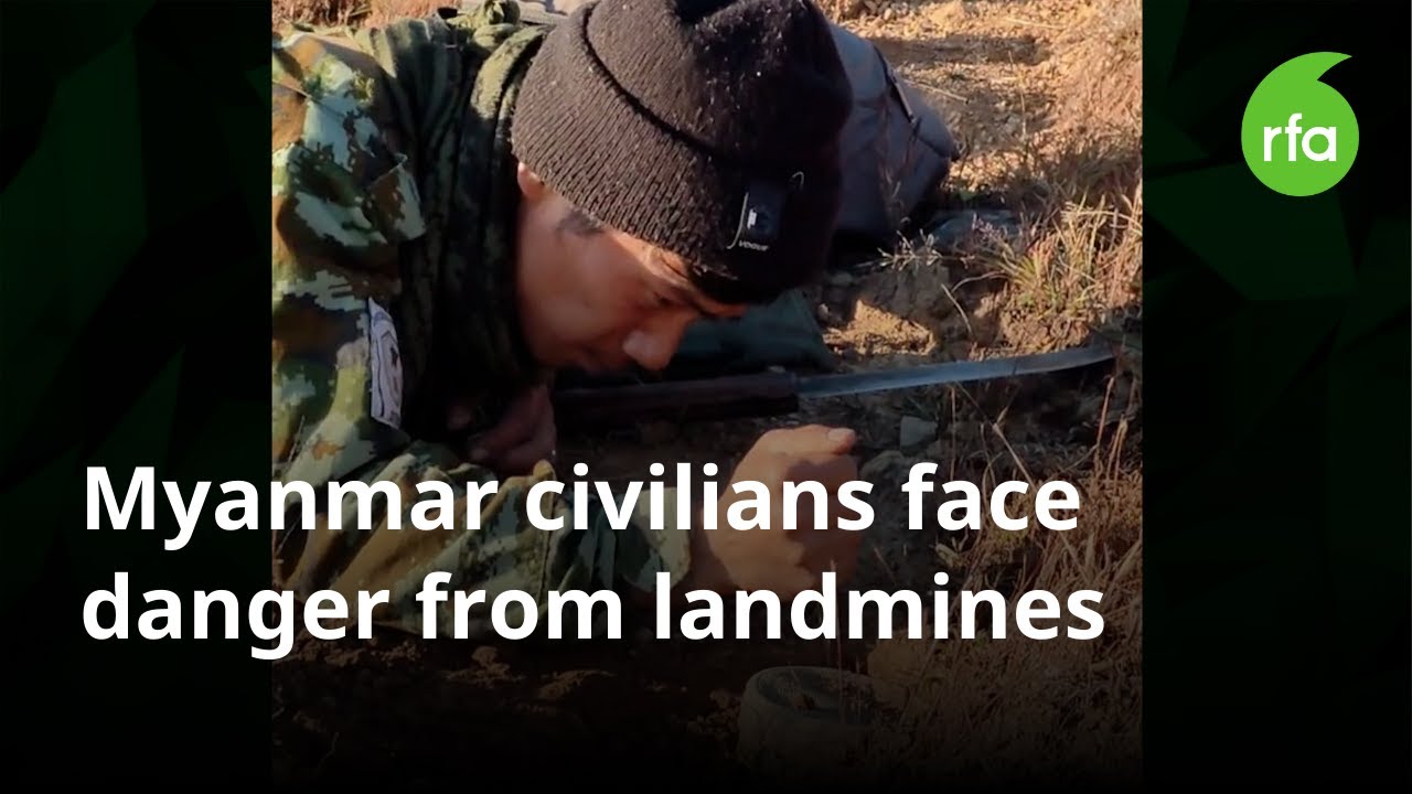 Myanmar civilians face danger from landmines | Radio Free Asia (RFA ...