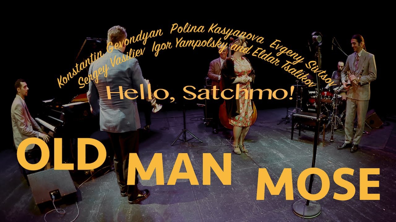 OLD MAN MOSE | Hello, Satchmo! - YouTube