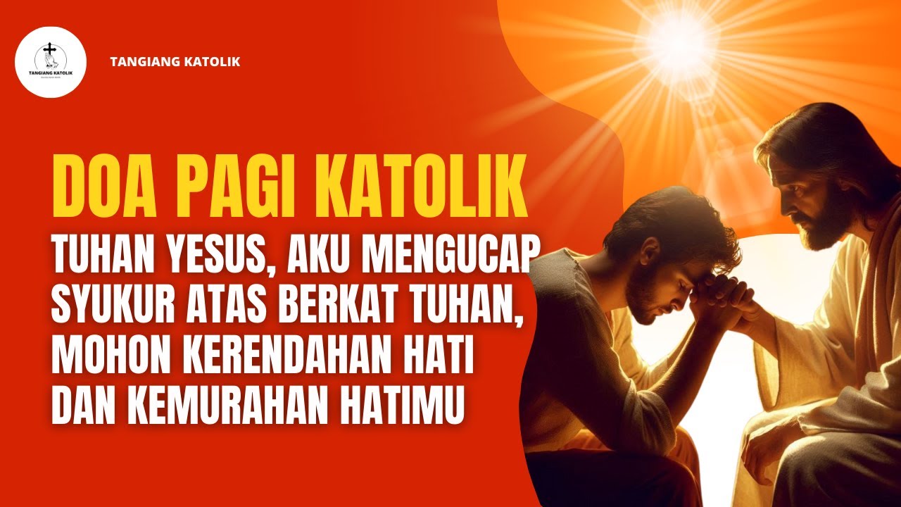 Mengucap Syukur atas Berkat Tuhan, Mohon Kerendahan Hati dan Kemurahan ...