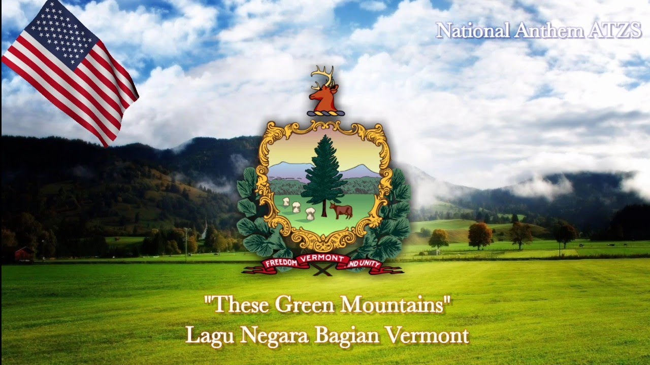 "These Green Mountains" Vermont state anthem - Lagu Negara Bagian ...