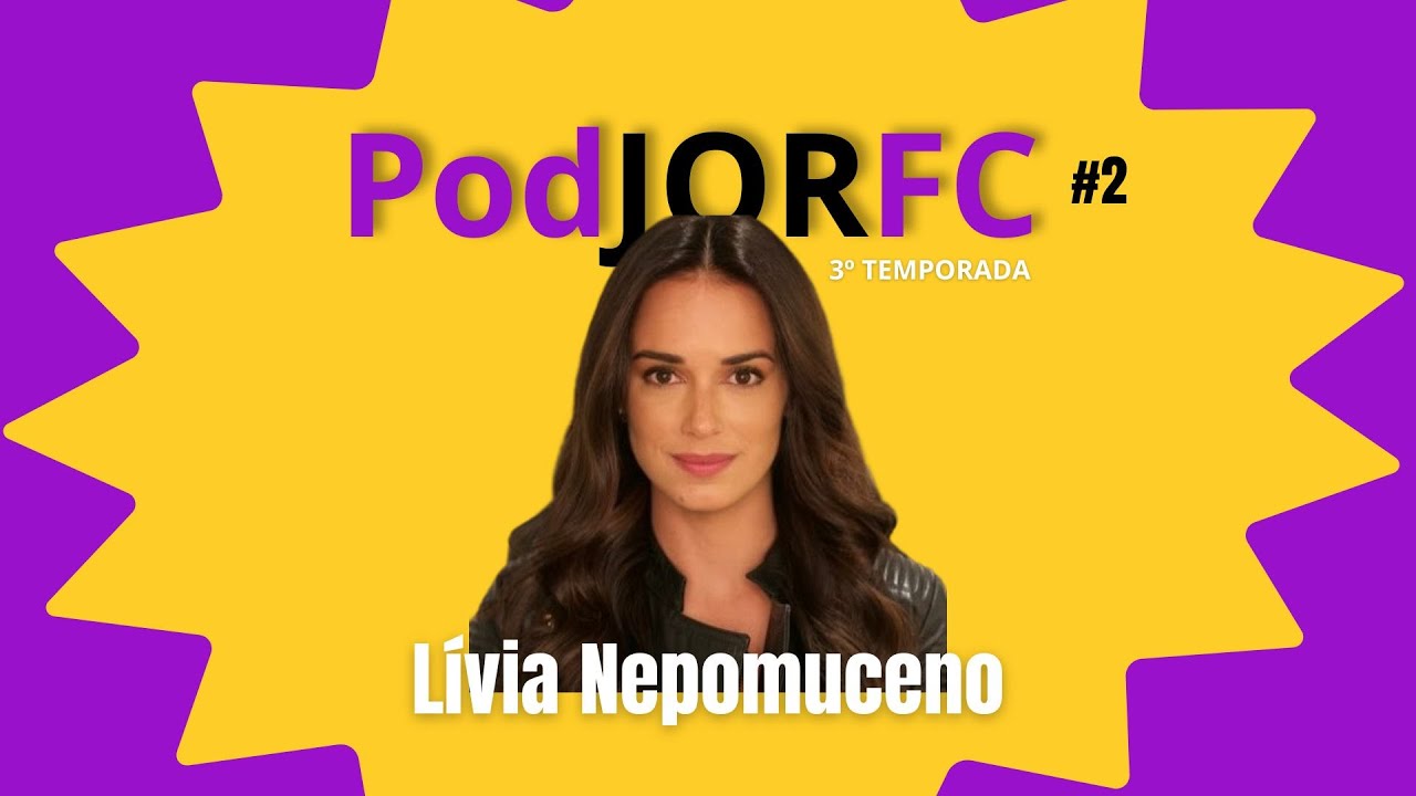 Lívia Nepomuceno - 3° temporada PodJor FC #2 - YouTube