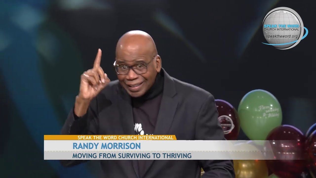 Pastor Randy Morrison - Moving from Surviving to Thriving - YouTube