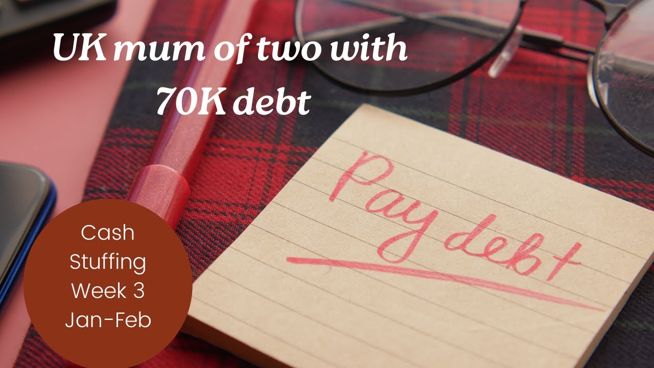 70K Debt as a UK mum | Week 3 Cash Stuff | January | February 2025 ...