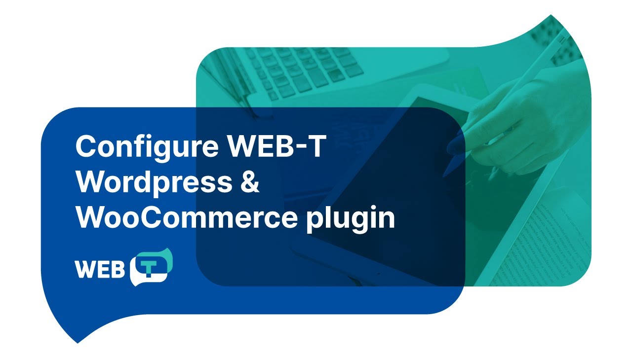 Configure WEB-T Wordpress & WooCommerce plugin - YouTube