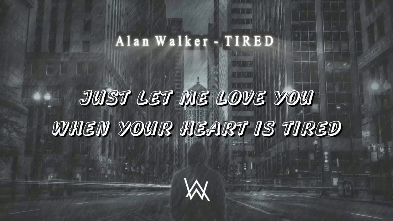 Alan walker ft. Gavin James - Tired - Lyrics . - YouTube