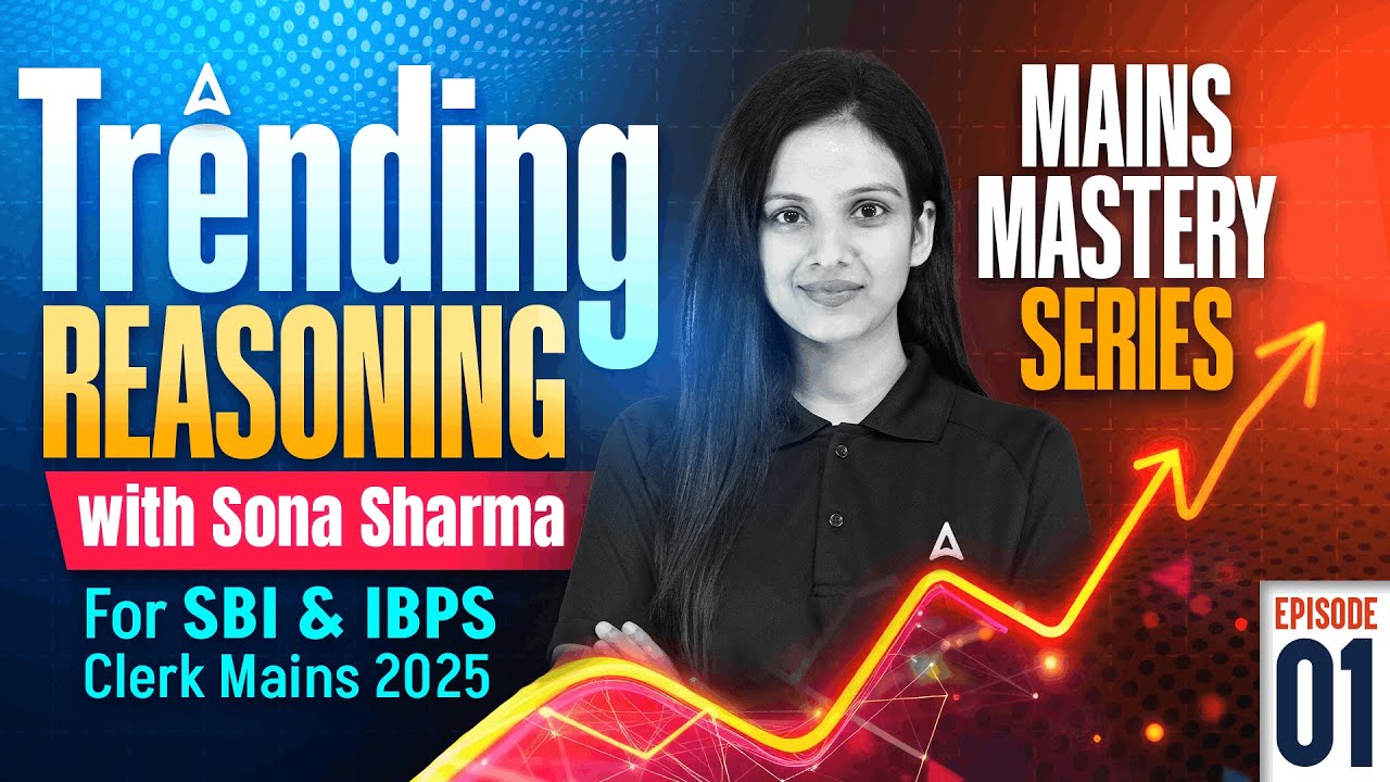 SBI & IBPS Clerk Mains 2025 | Reasoning Mains Mastery Series Ep-1 ...