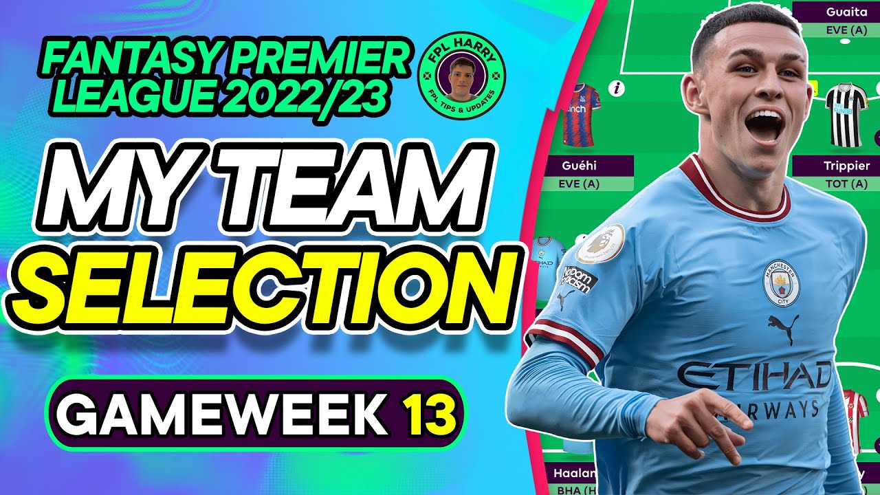 MY FPL GW13 TEAM SELECTION | CONFIRMED TRANSFERS! Top 15k Rank ...
