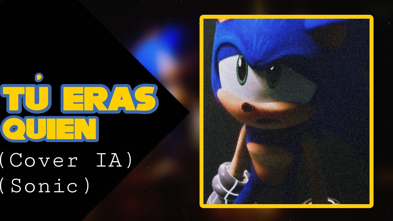 tú eras quien - Cover IA (Sonic the hedgehog) - YouTube