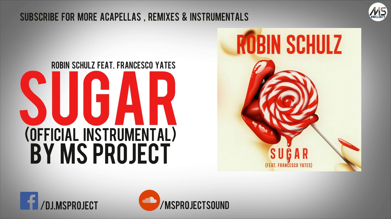 Robin Schulz feat. Francesco Yates - Sugar (Official Instrumental) + DL ...