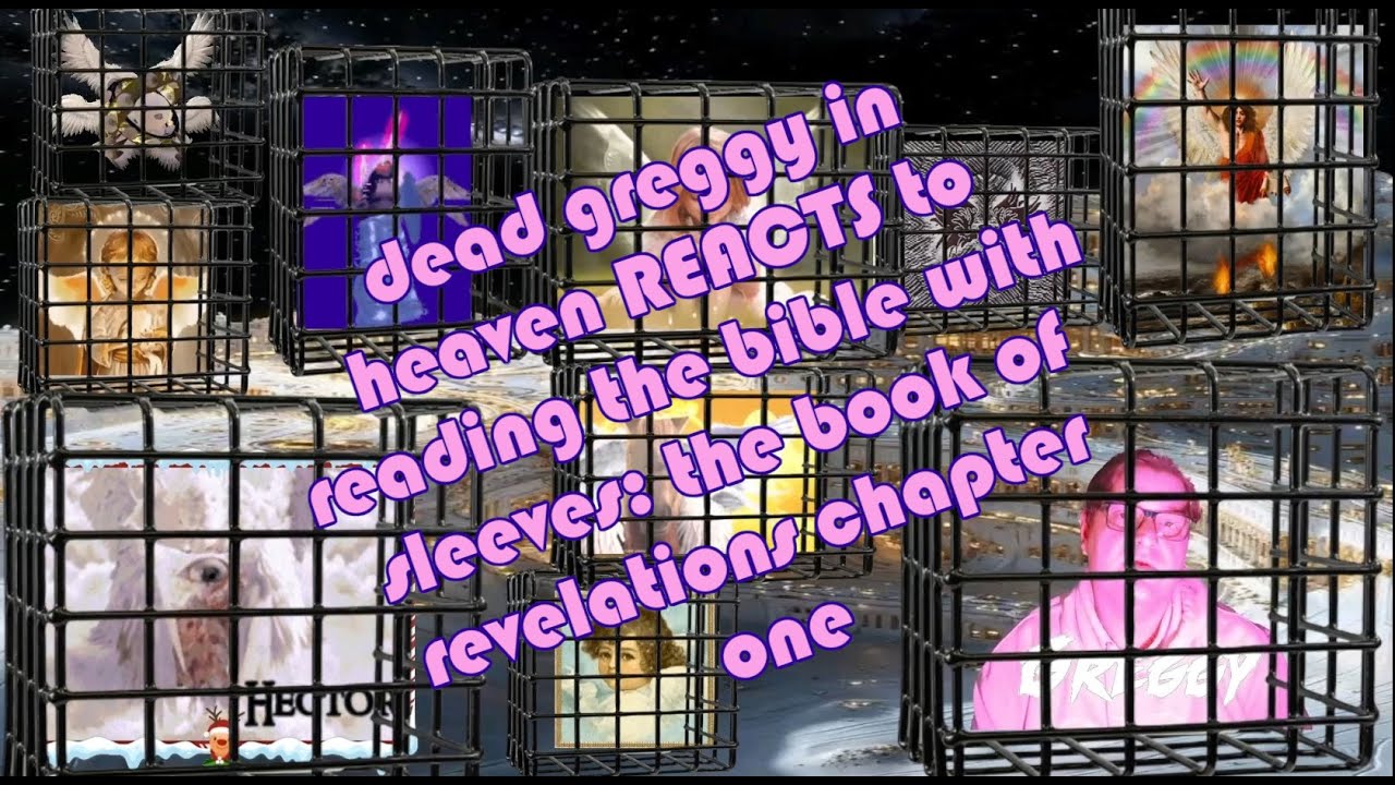 dead greggy in heaven REACTS to reading the bible with sleeves: the ...