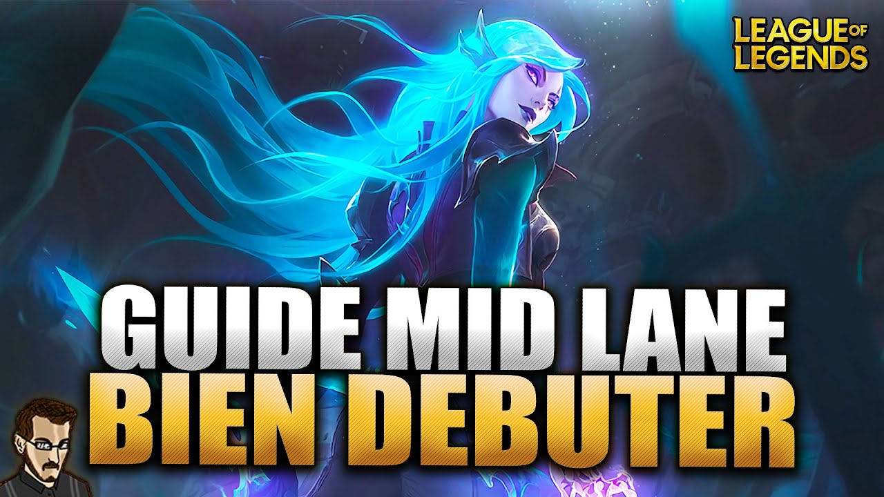 GUIDE MID LANE POUR BIEN DÉBUTER LES BASES DU RÔLES (TUTO LEAGUE OF ...