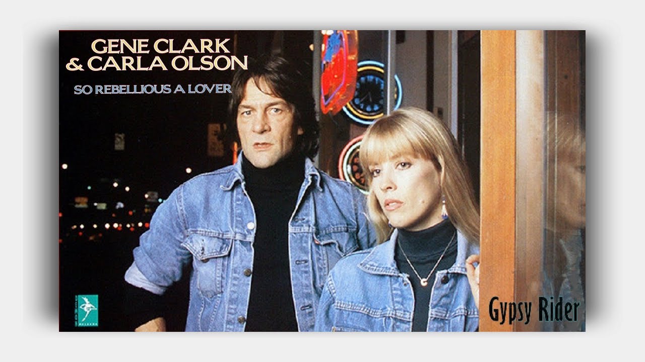 Gene Clark & Carla Olson - Gypsy Rider (Lyrics On Screen) - YouTube