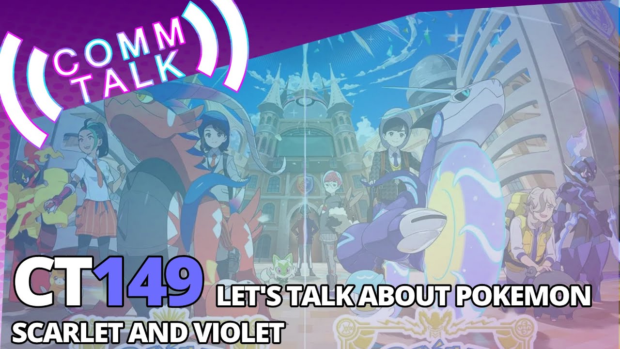 Let’s Talk about Pokemon Scarlet and Violet | CT Episode 149 - YouTube