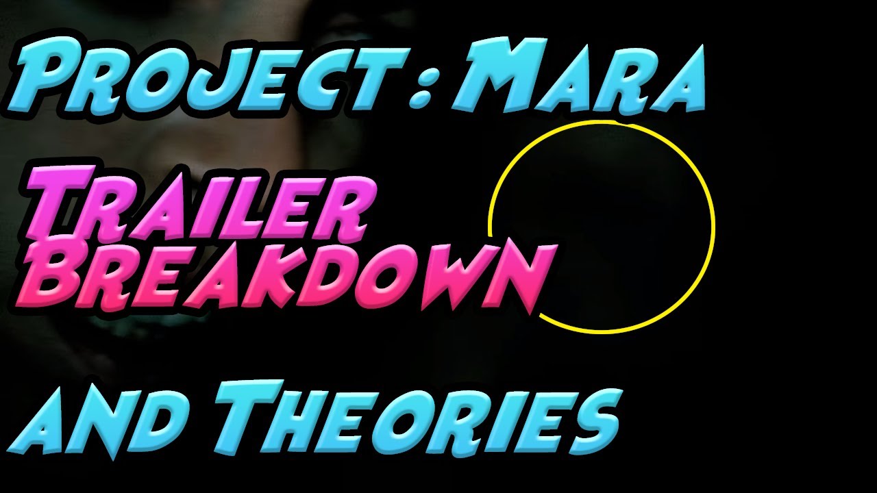 Project Mara Trailer Breakdown and Theories - YouTube