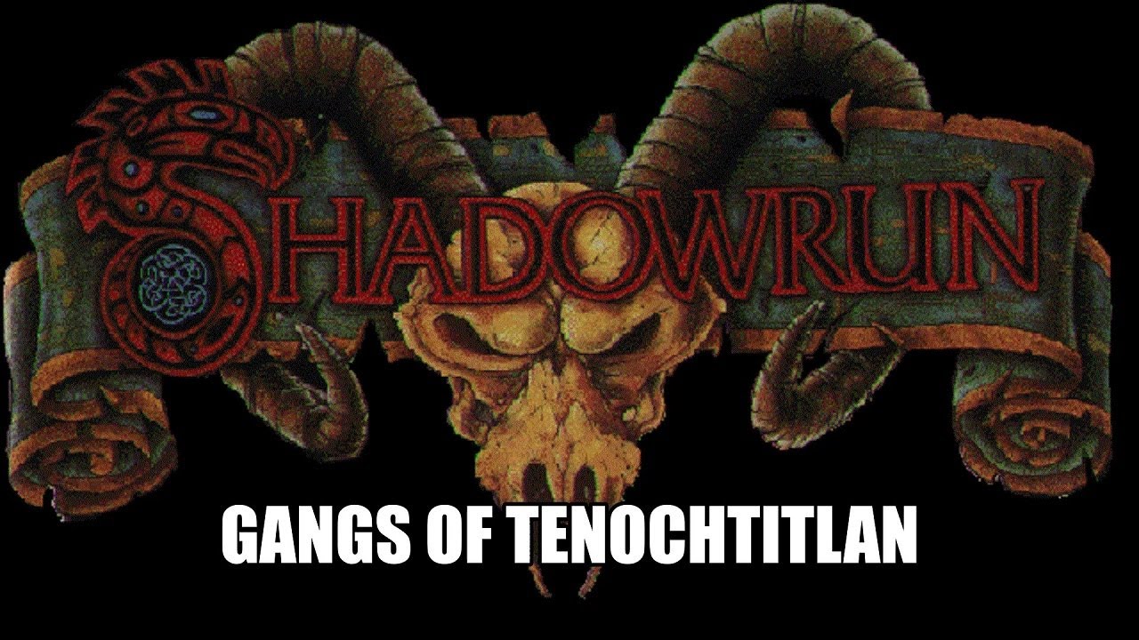 Shadowrun Triptych - Chapter 1 - Gangs of Tenochtitlan - YouTube
