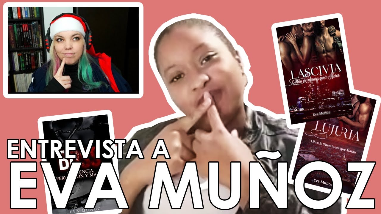 Entrevista a Eva Muñoz 🔥 autora de Wattpad y Booknet - Lascivia ...