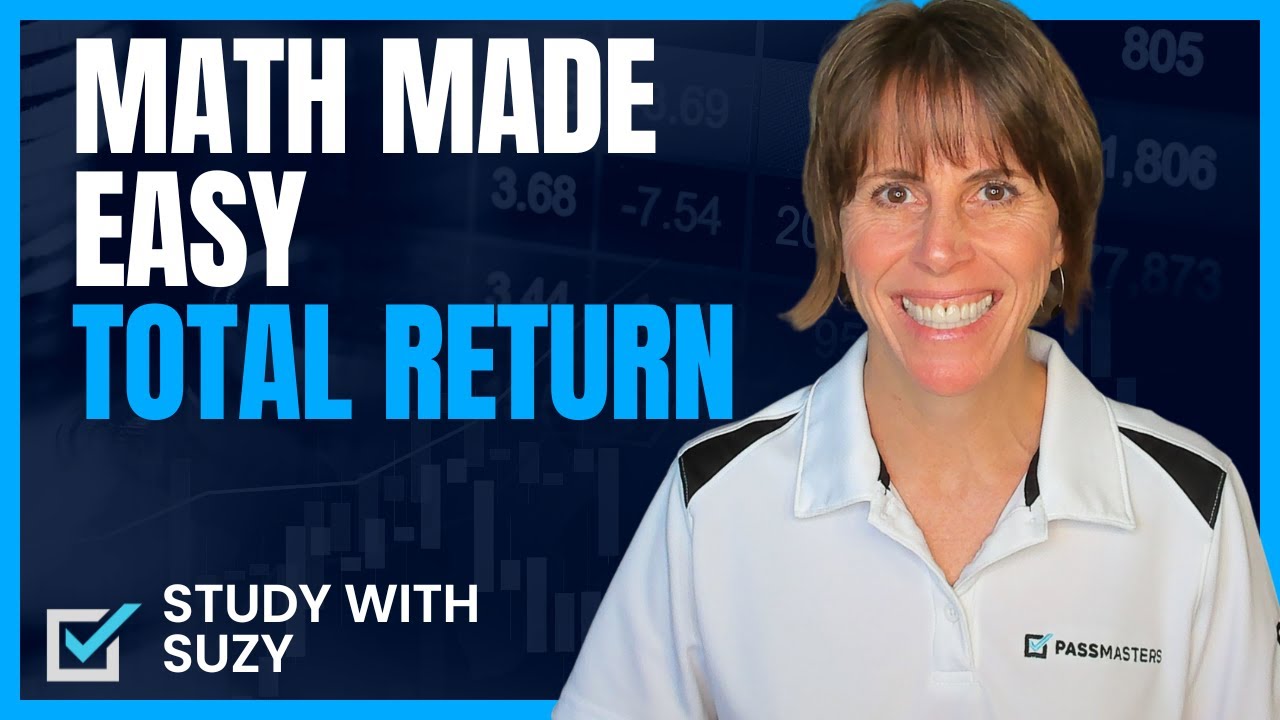 Securities Exam Math Made Easy - Total Return with Suzy of PassMasters ...
