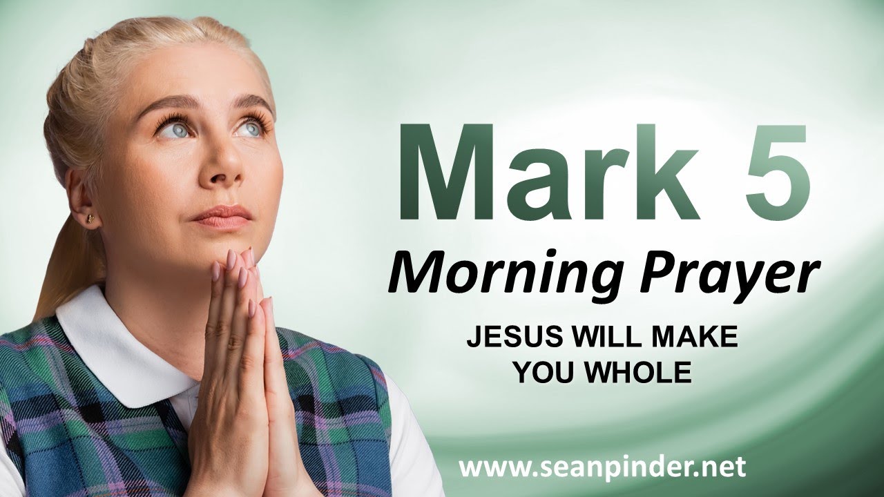 Jesus Will MAKE You WHOLE - Morning Prayer - YouTube