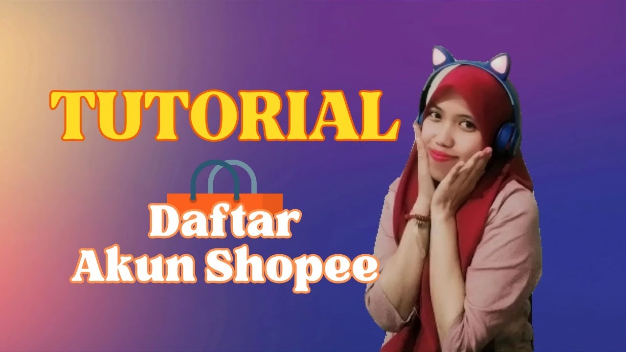 TUTORIAL CARA DAFTAR AKUN SHOPEE ~ TERBARU 2023 - YouTube