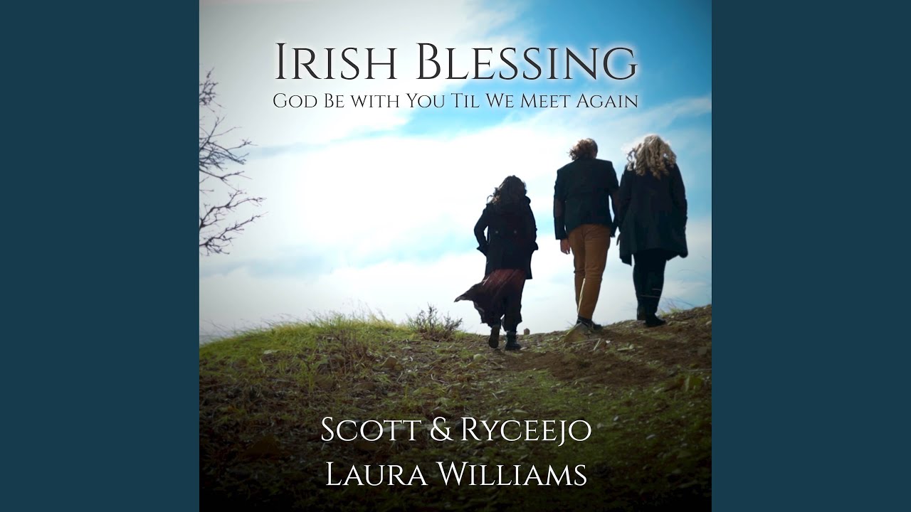 Irish Blessing / God Be with You Til We Meet Again - YouTube