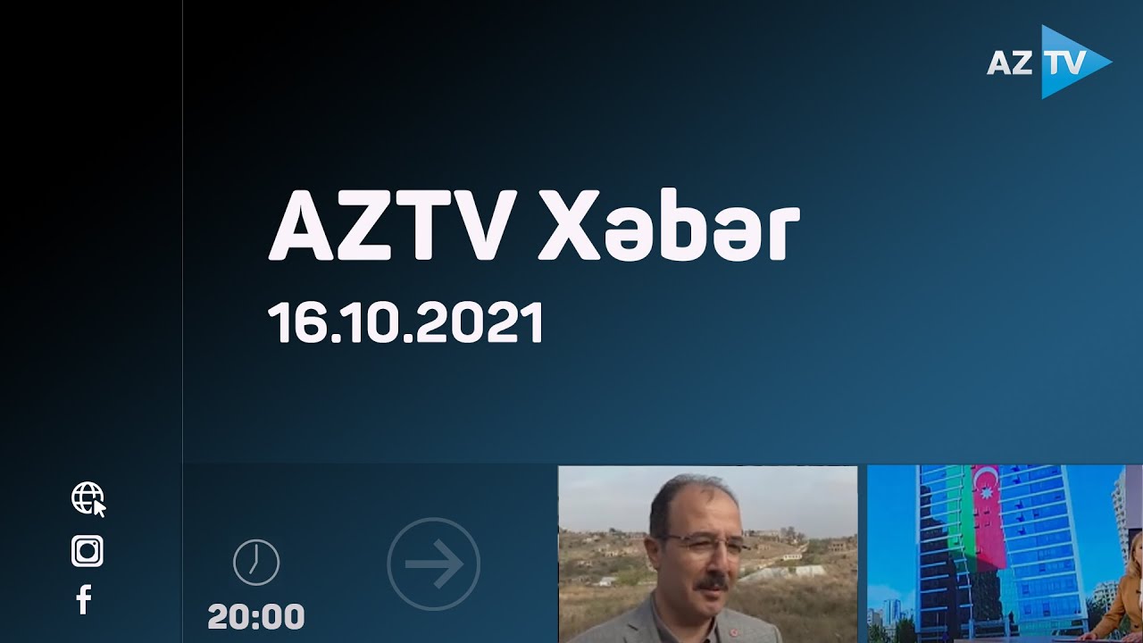 AZTV Xəbər 20:00 - 16.10.2021 - YouTube