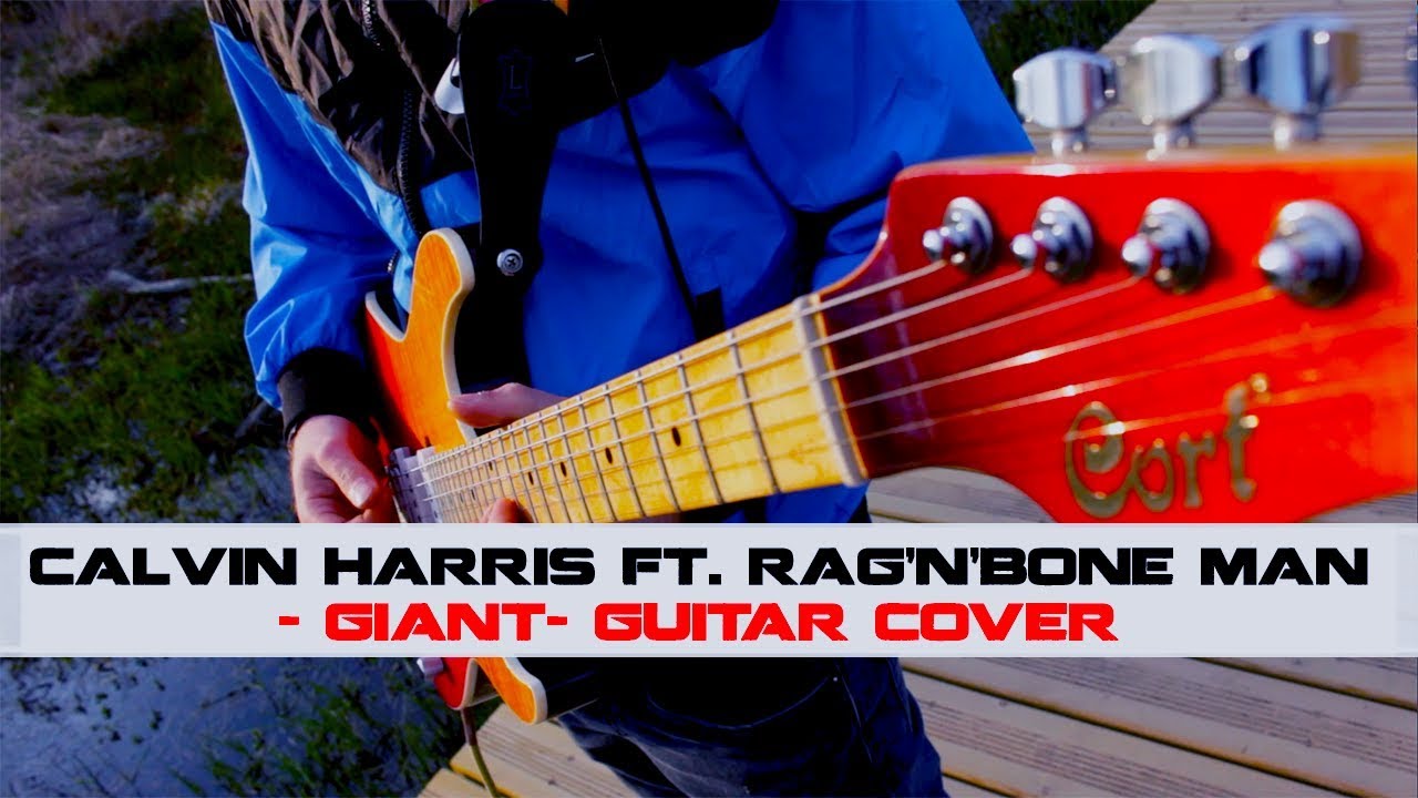 Calvin Harris Ft. Rag’n’Bone Man - GIANT - [ GUITAR COVER ] #Giant ...