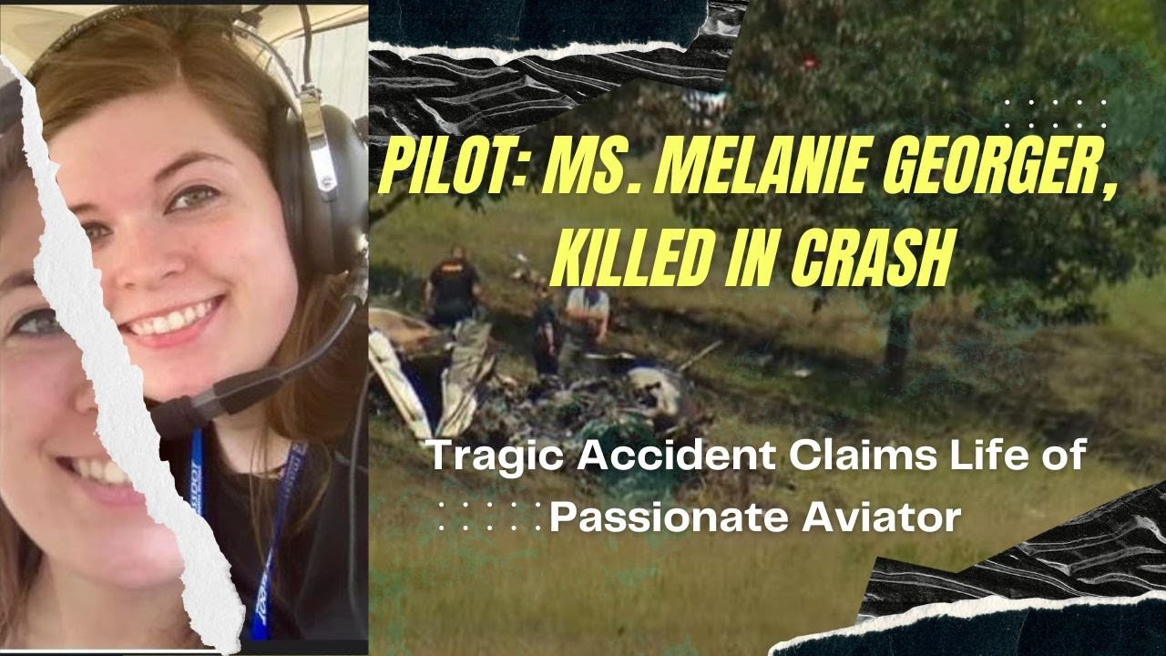 Young Pilot Killed in Crash | Melanie Georger | Vop News - YouTube