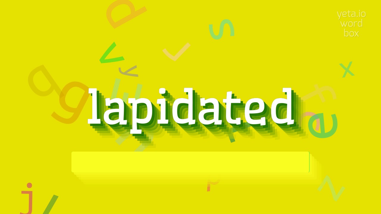 How to say "lapidated"! (High Quality Voices) - YouTube