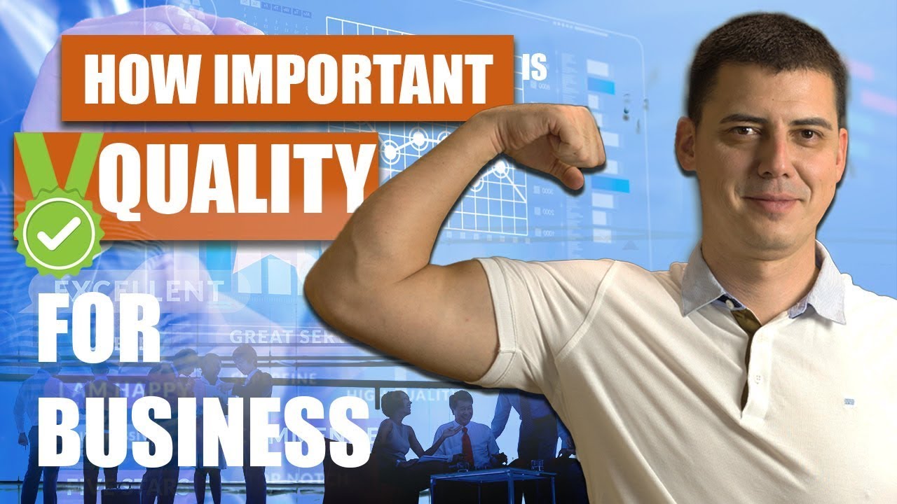 How Important is Quality for the Business - YouTube