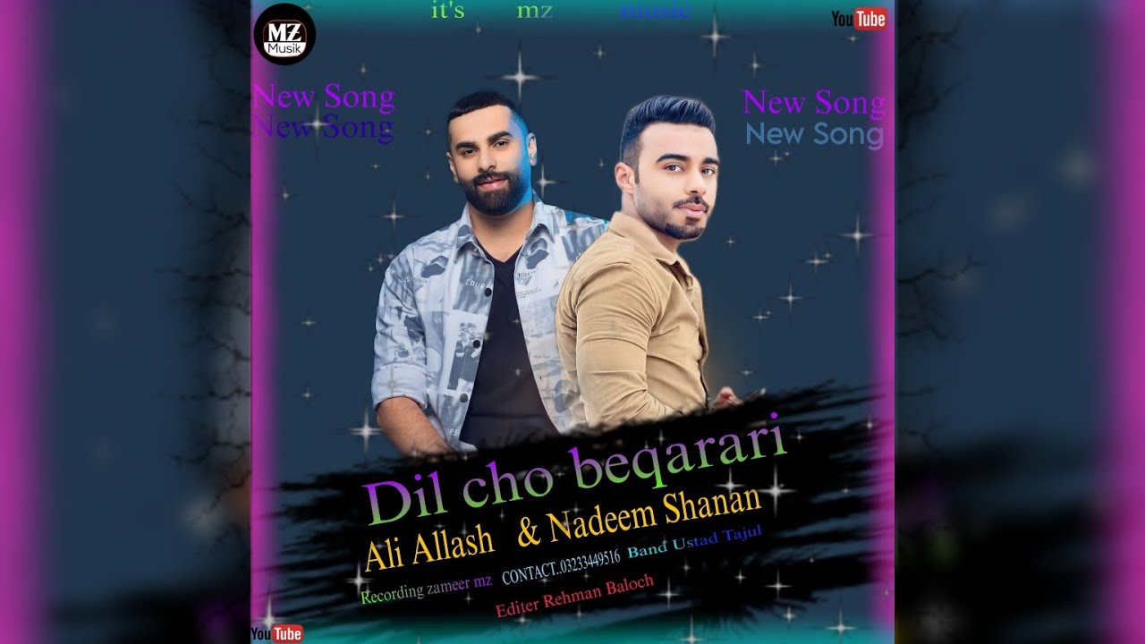 Ali Allash & Nadeem shanan song | dil cho beqarari song | balochi song ...