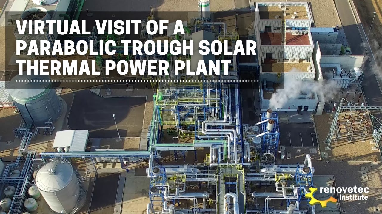 VIRTUAL VISIT OF A PARABOLIC TROUGH SOLAR THERMAL POWER PLANT - YouTube