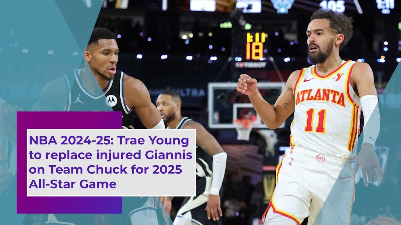 NBA 2024 25 Trae Young to replace injured Giannis on Team Chuck for ...