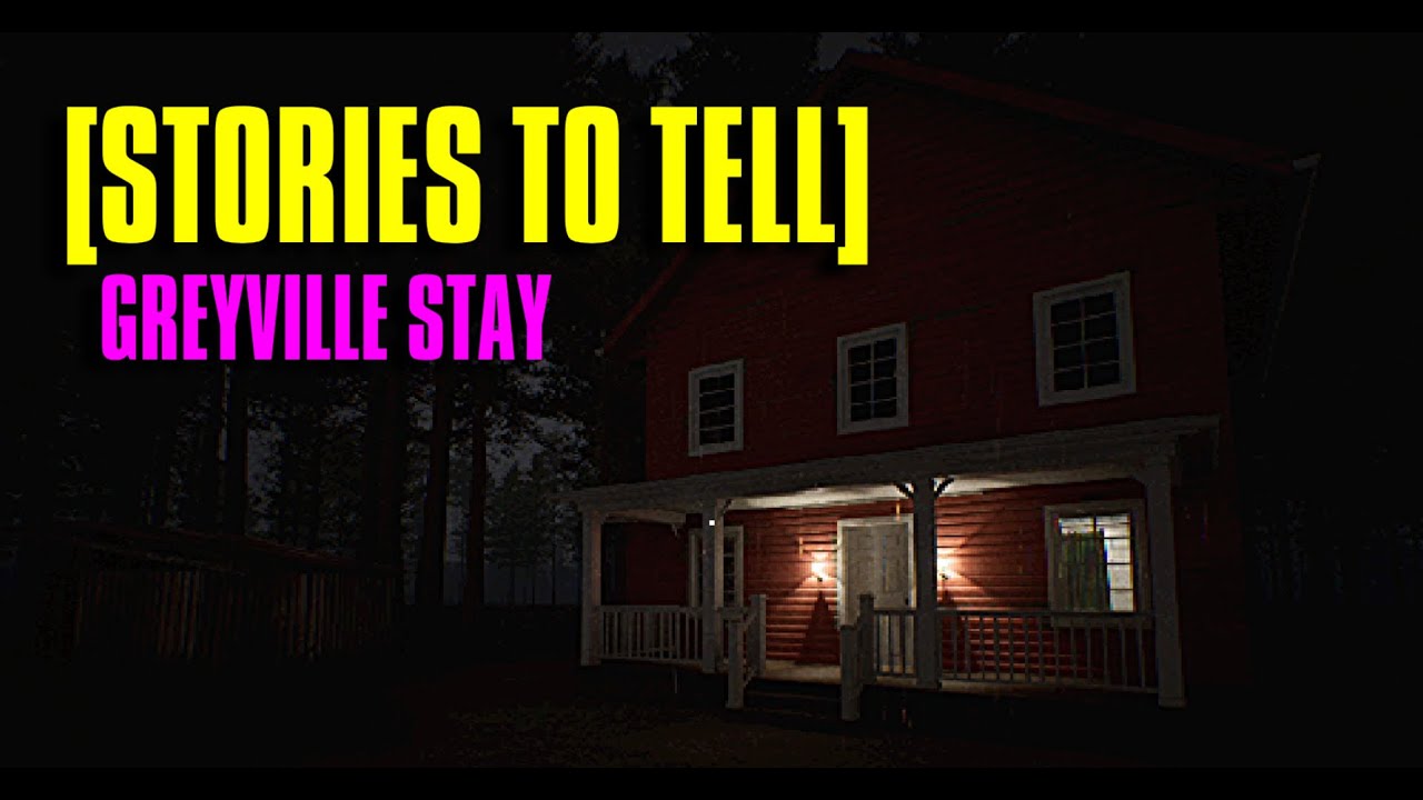 [STORIES TO TELL] GREYVILLE STAY | Vino a mi en una pesadilla que tuve ...