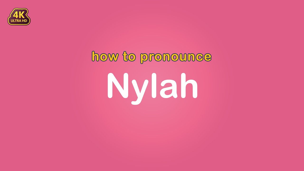 how to pronounce Nylah 【Name】 - YouTube