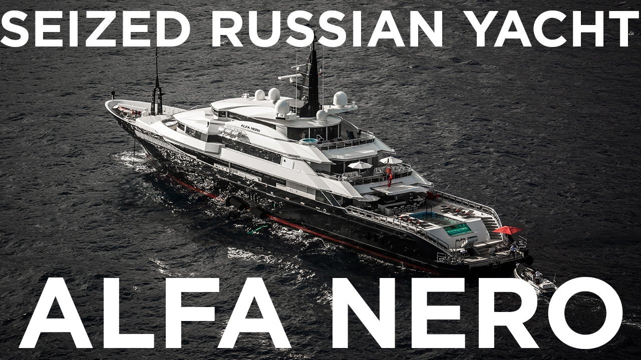 ALFA NERO everything you need to know about the seized RUSSIAN yacht - YouTube